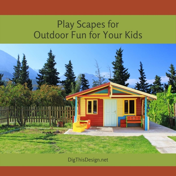 Pretty & Fun Play Scapes For Kid Backyards