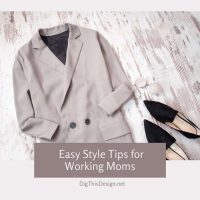 Easy Style Tips for Working Moms