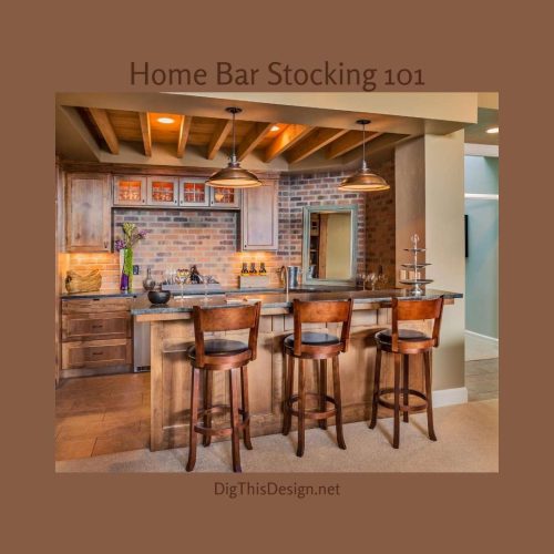 Home Bar Stocking 101 - Dig This Design