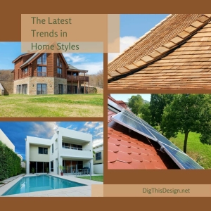 Home Styles - The Latest Trends - Dig This Design