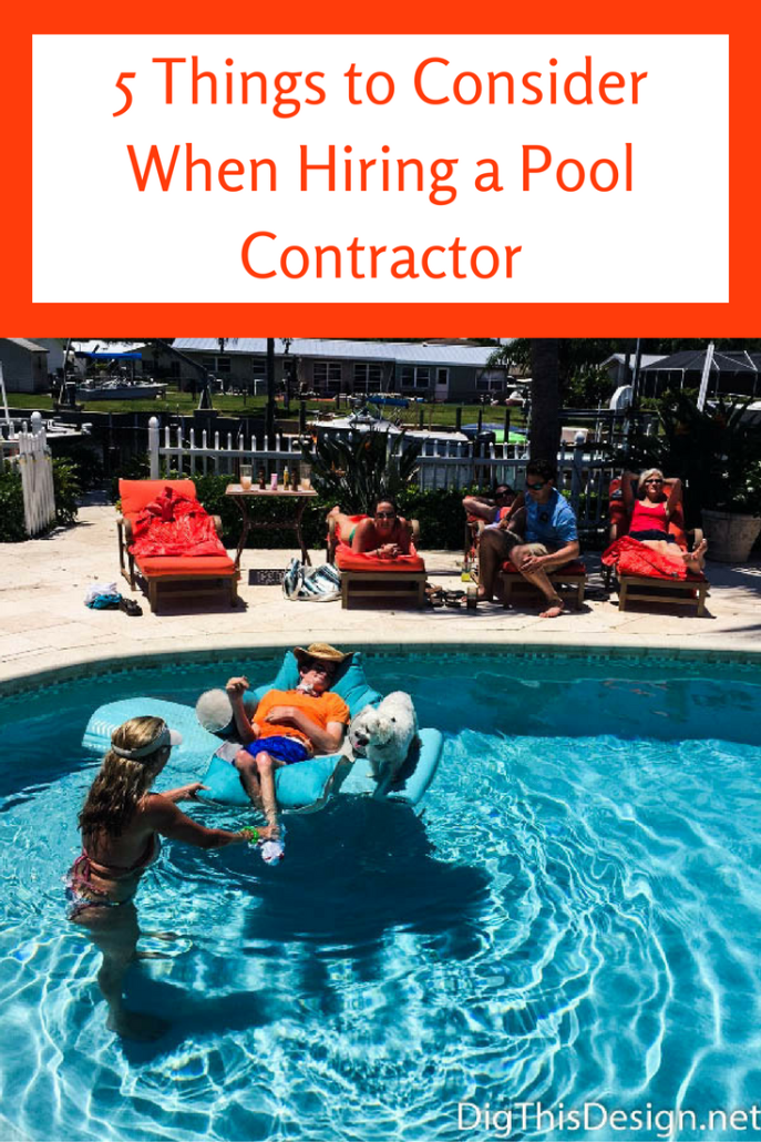 Hiring a Pool Contractor; 5 Things to Consider - Dig This Design