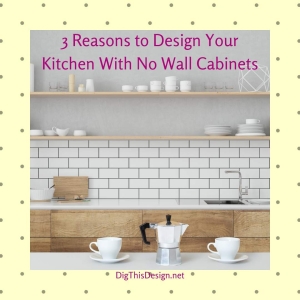 Kitchen Designs with No Wall Cabinets are Quite Functional | Dig This ...
