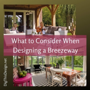 Architecture 101; Designing a Beautiful Breezeway - Dig This Design
