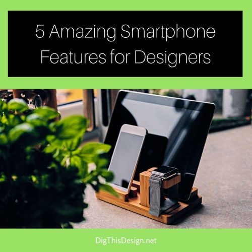 5 Amazing Smartphone Features for Designers - Dig This Design