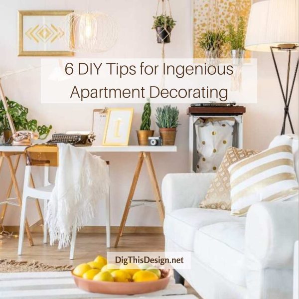 DIY Apartment Ideas; 5 Easy Decor Tips - Dig This Design