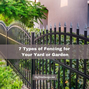 7 Types of Fencing for Your Yard or Garden - Dig This Design