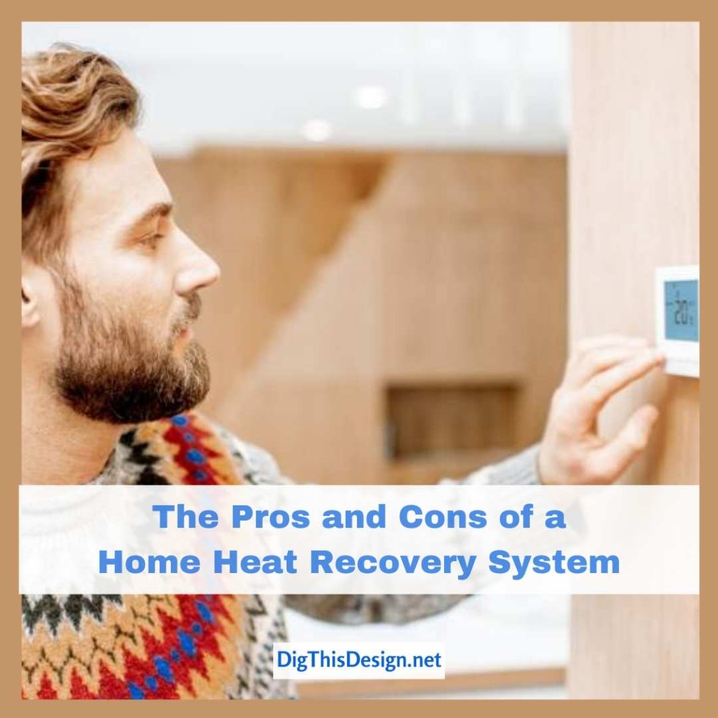 The Pros and Cons of a Home Heat Recovery System - Dig This Design
