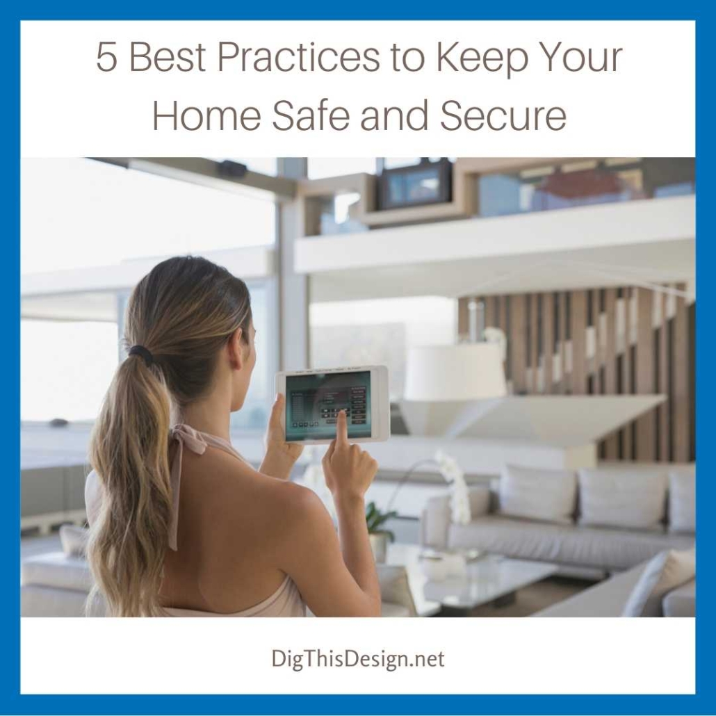 6 Simple Tips to Keep Your New Home Safe - Dig This Design
