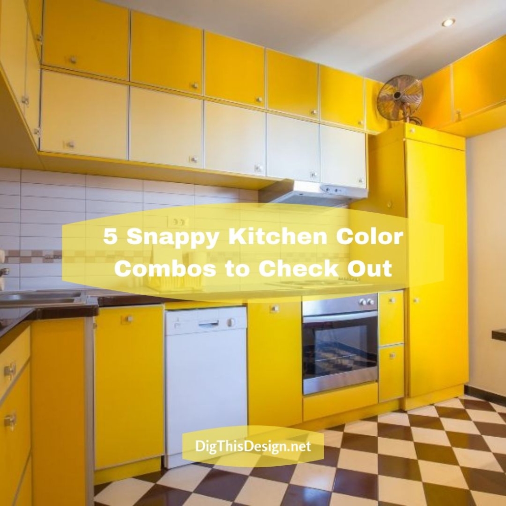 5 Snappy Kitchen Color Combos to Check Out - Dig This Design