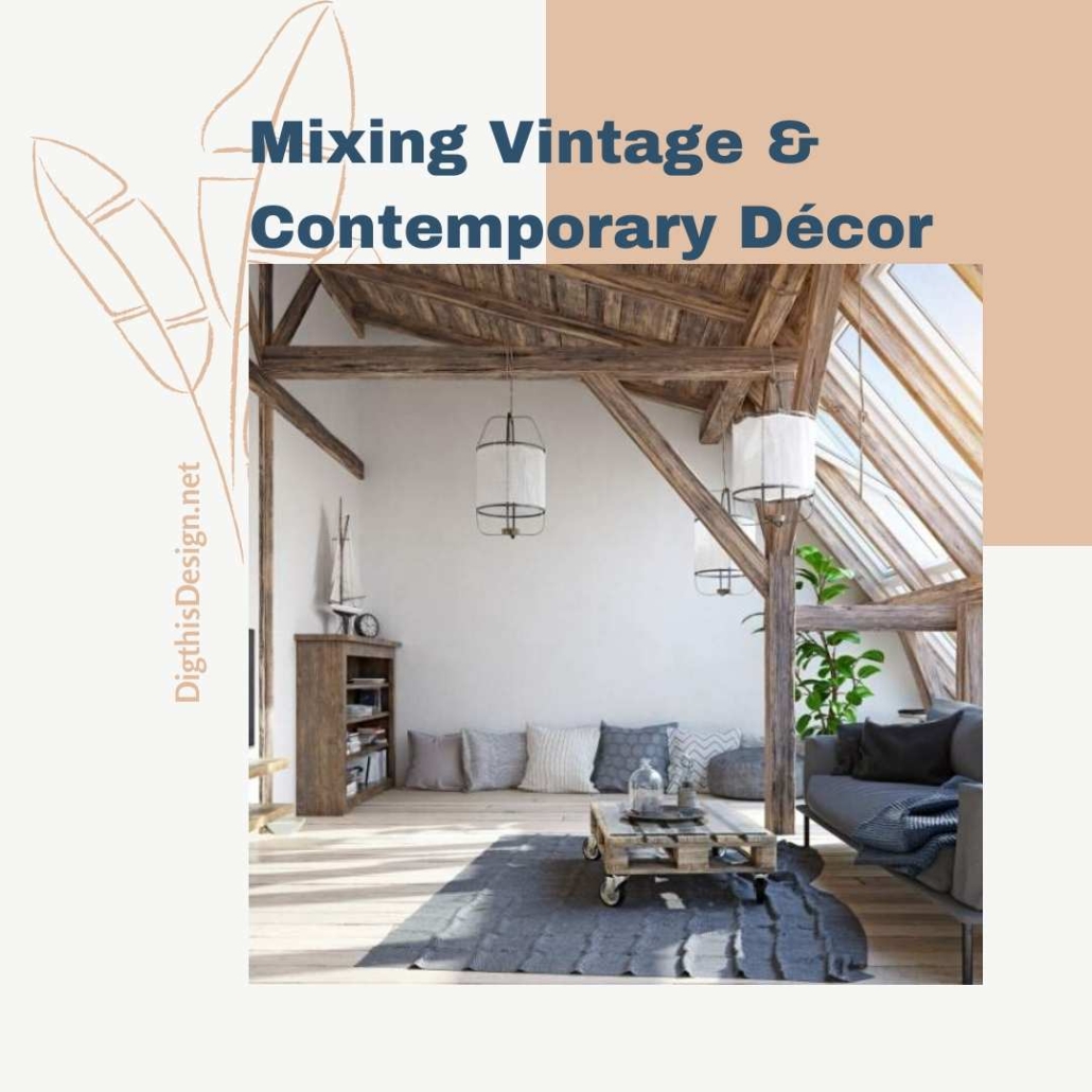 Top Tips for Mixing Vintage and Contemporary Décor - Dig This Design