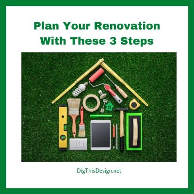 The Smartest Way to Plan Your Renovation - Dig This Design