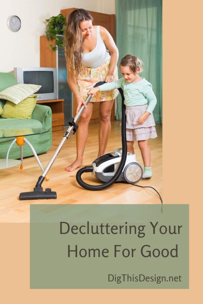 Decluttering Your Home For Good - Dig This Design