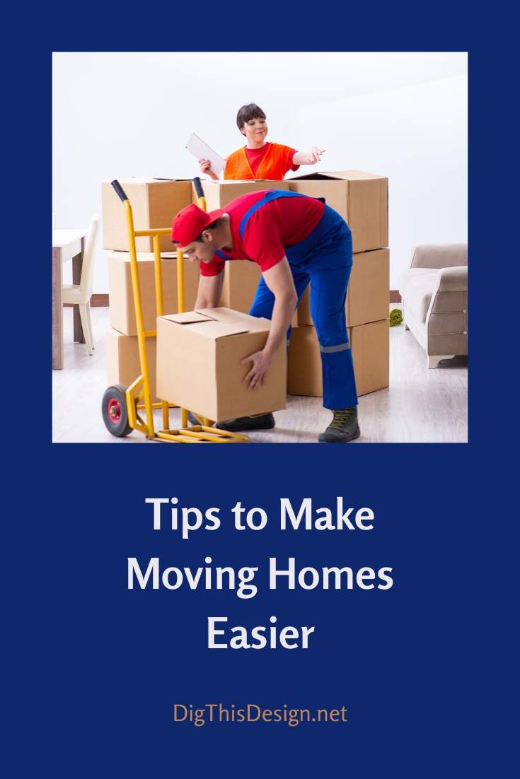 Moving Homes - Tips for a Smooth Move - Dig This Design