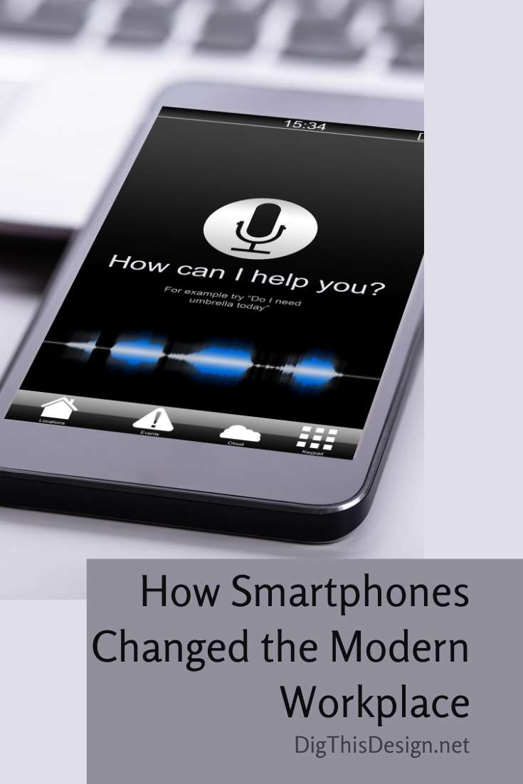 How Smartphones Changed the Modern Workplace - Dig This Design