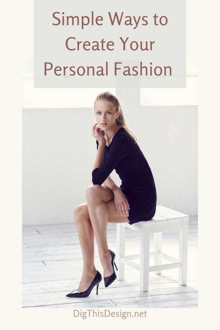Personal Fashion Style Mastery; 3 Impactful Tips for Building Your Own ...