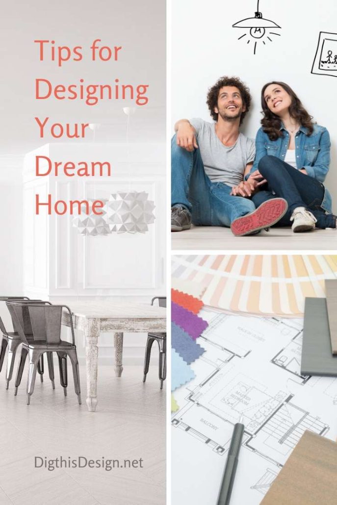 Designing Your Dream Home - What You Need to Know - Dig This Design