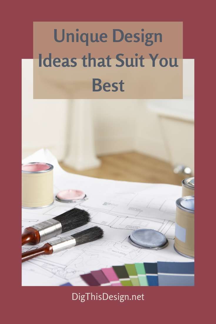 Unique Design Ideas that Suit You Best - Dig This Design