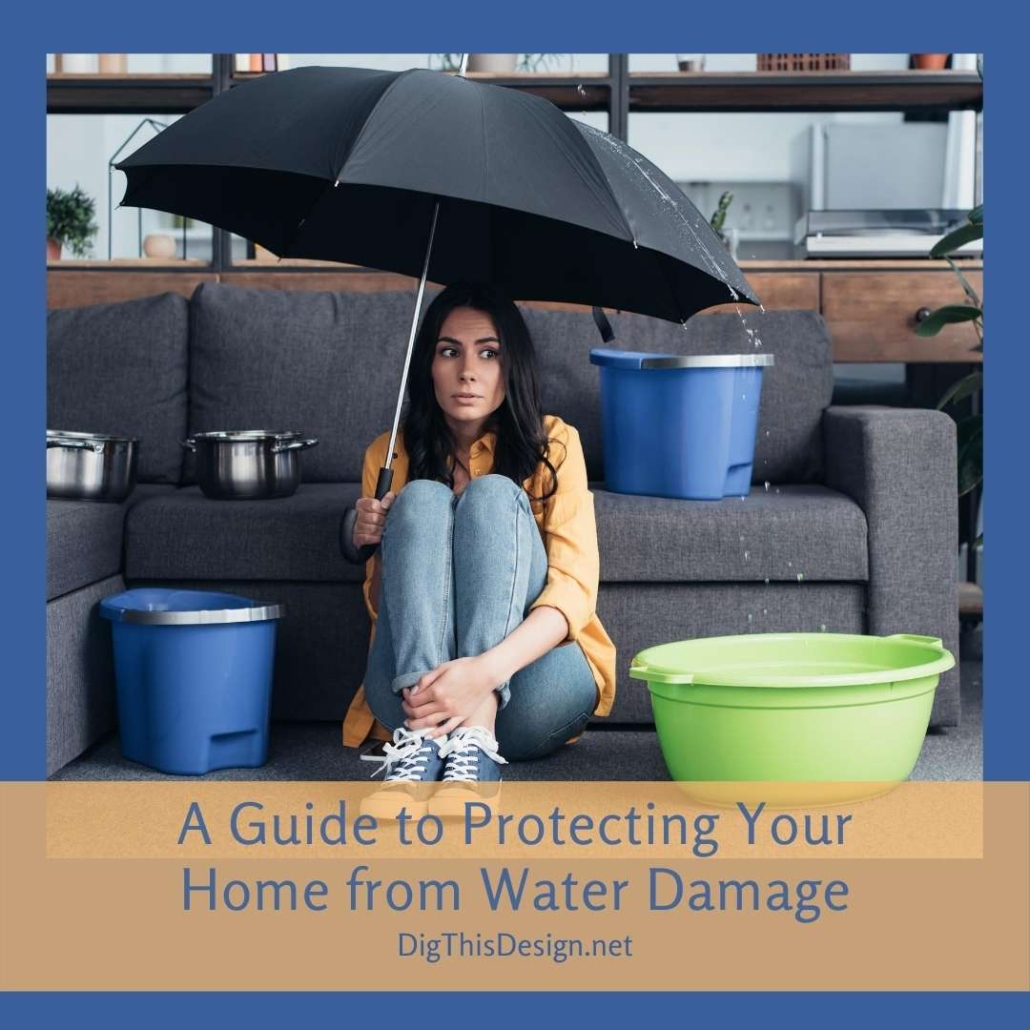 A Guide to Protecting Your Home from Water Damage - Dig This Design