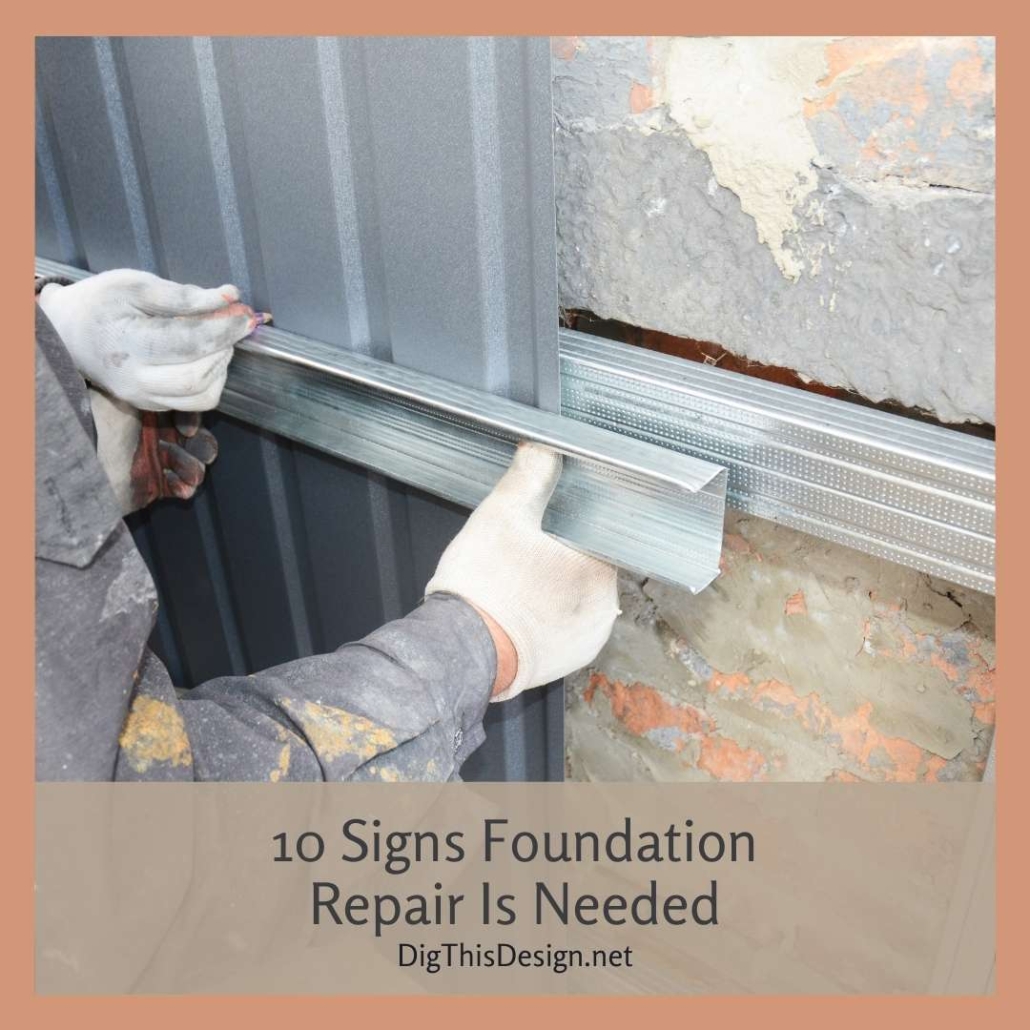 10 Signs Foundation Repair Is Needed - Dig This Design
