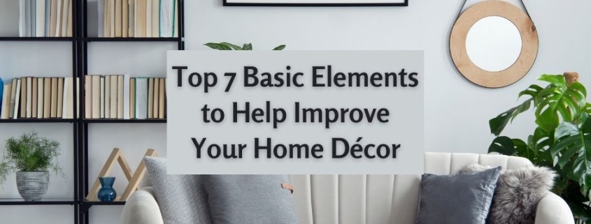 Basic Elements to Help Improve Your Home Décor - Dig This Design