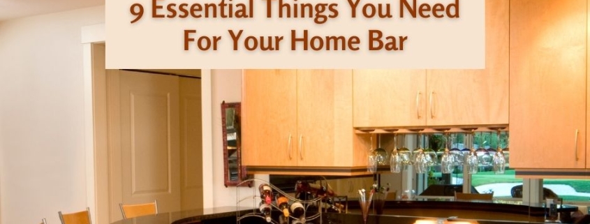 9 Essential Things You Need For Your Home Bar - Dig This Design